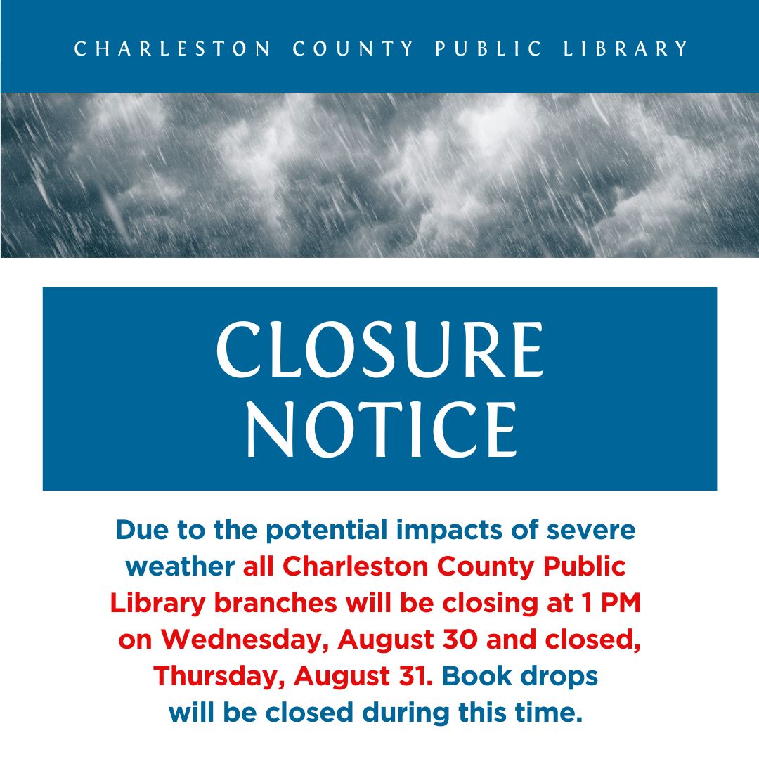 CCPL closing due to threat of severe weather | Charleston County Public ...